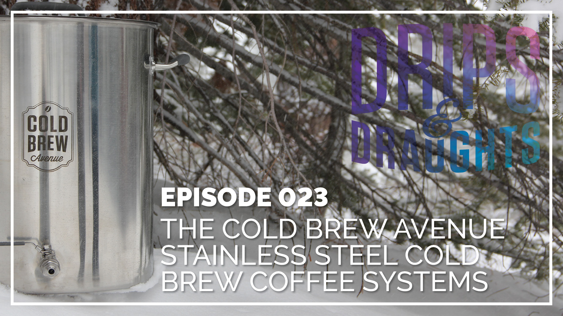 Stainless Steel Cold Brew Coffee Systems - Drips & Draughts